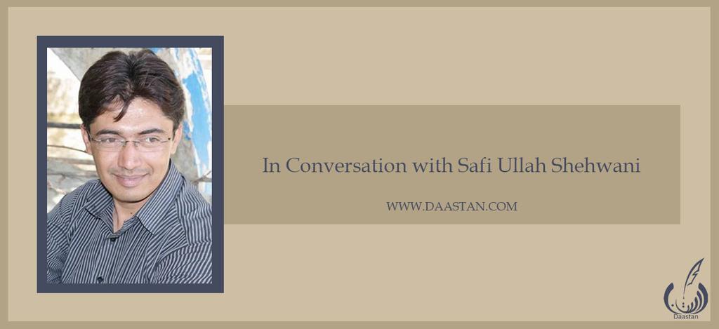 In conversation with Safi Ullah Shahwani - Daastan